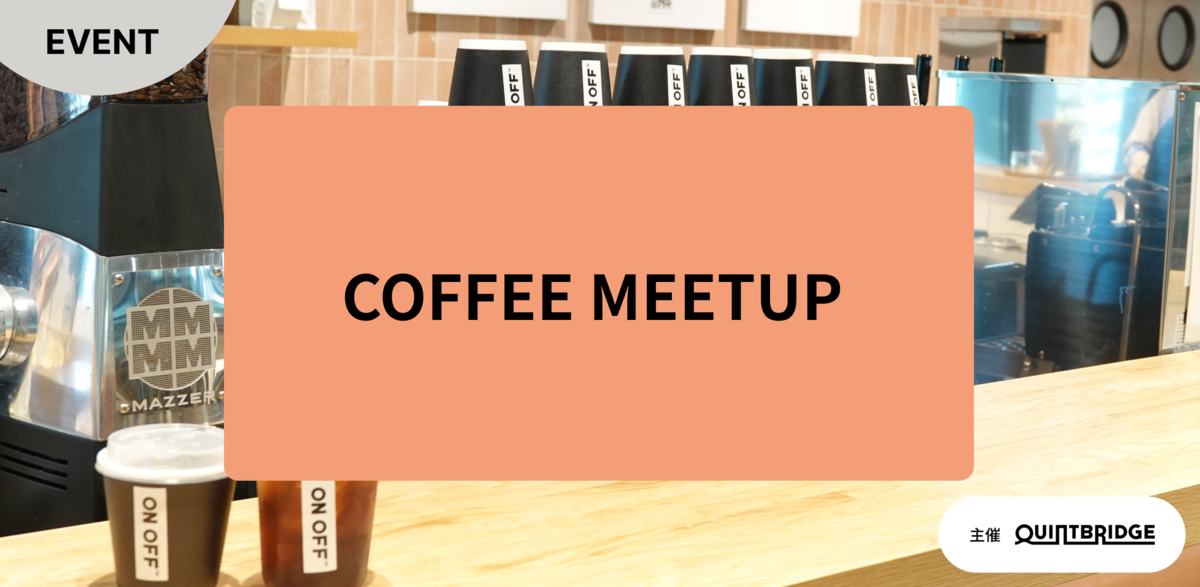 COFFEE MEETUP PITCH | QUINTBRIDGE